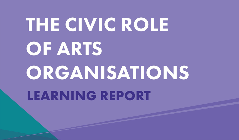 Civic Role of Arts Organisations - impact and future priorities ...