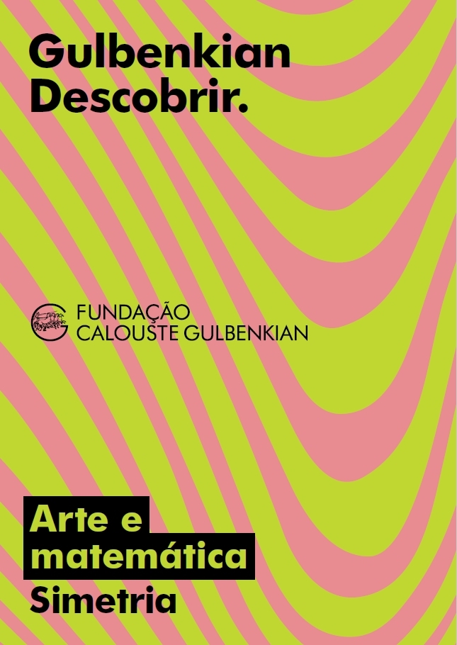 Arte e matemática: simetria – Fundação Calouste Gulbenkian
